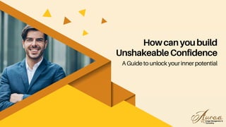 How can you build Unshakable Confidence | PDF