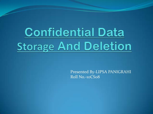 Confidential data storage and deletion | PPTX | Data Storage and ...