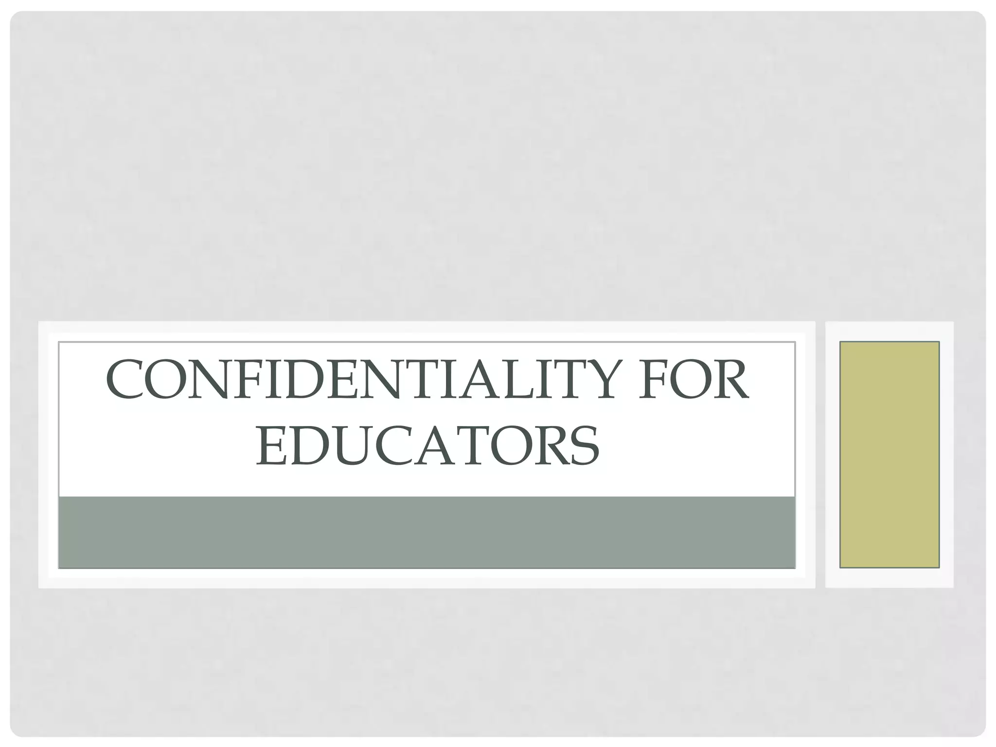 Confidentiality for educators | PPTX