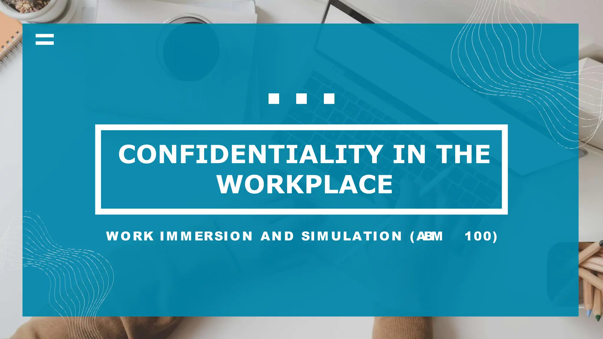 Confidentiality in the Workplace.pptx