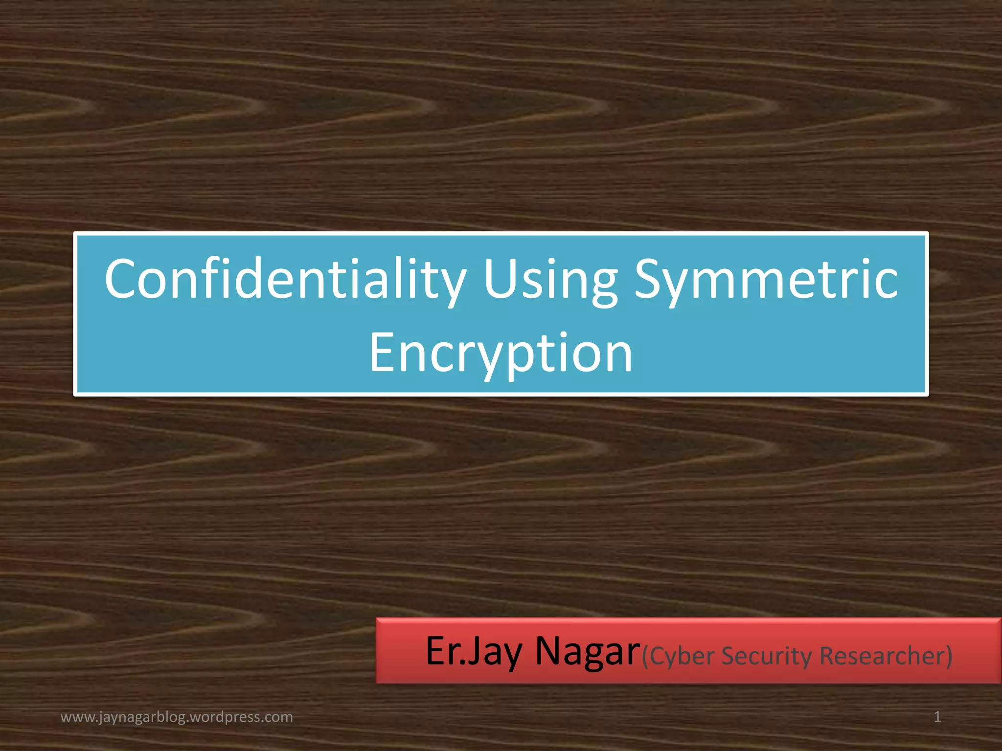 Confidentiality using Symmetric Encryption | PPTX