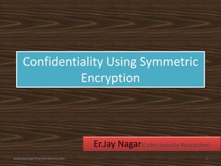 Confidentiality using Symmetric Encryption | PPTX