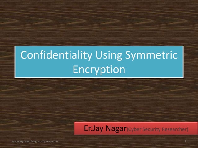 Confidentiality using Symmetric Encryption | PPTX