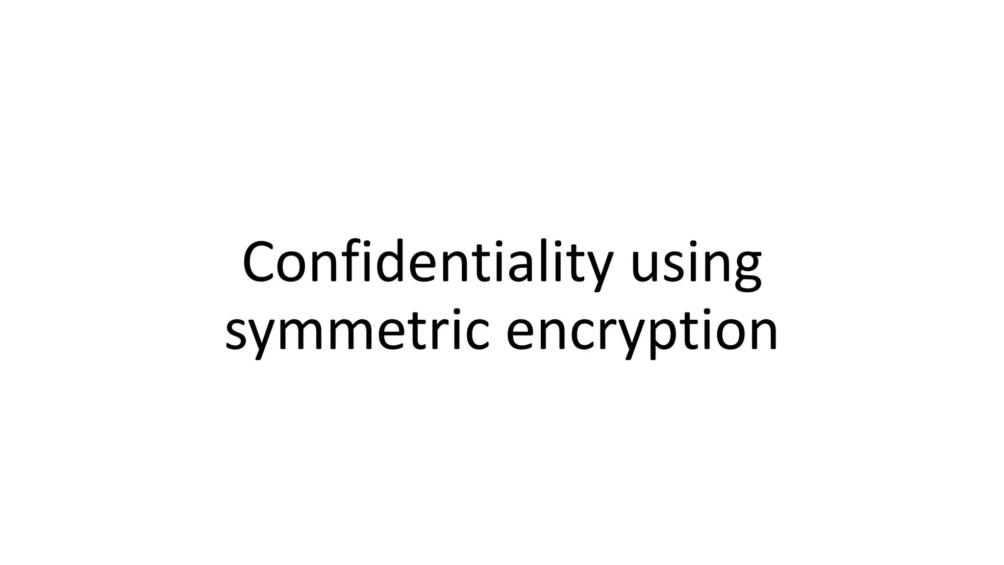Confidentiality Using Symmetric Encryptionpptx