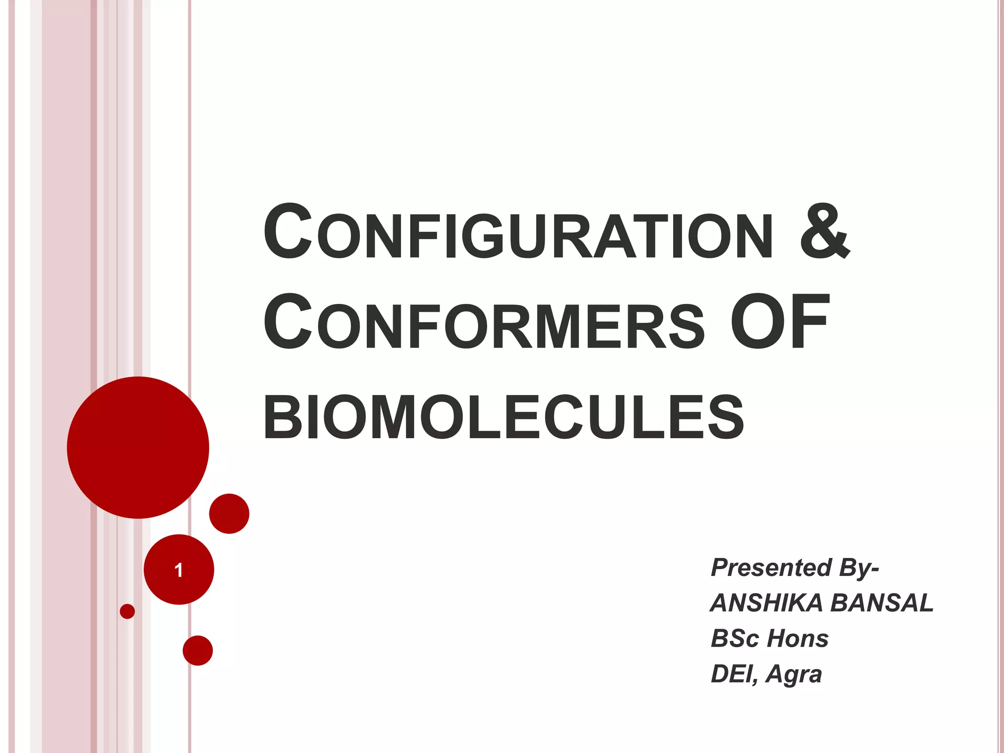 Configuration and conformers of biomolecules | PPTX
