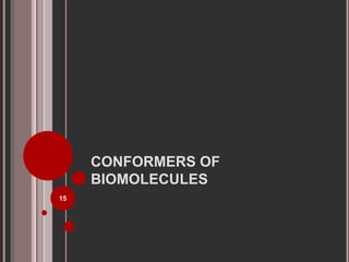Configuration and conformers of biomolecules | PPTX