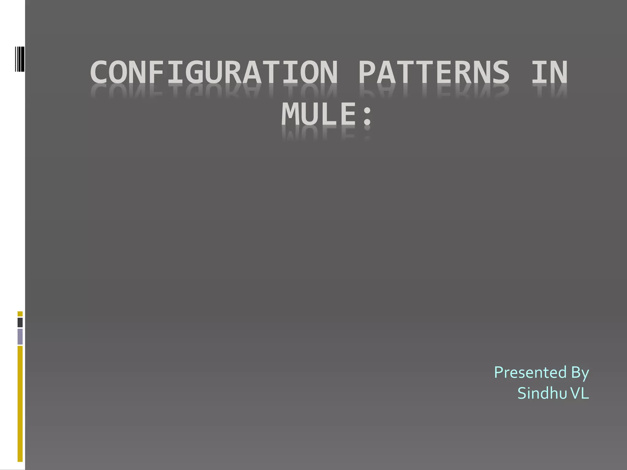 Configuration Patterns In Mule Ppt