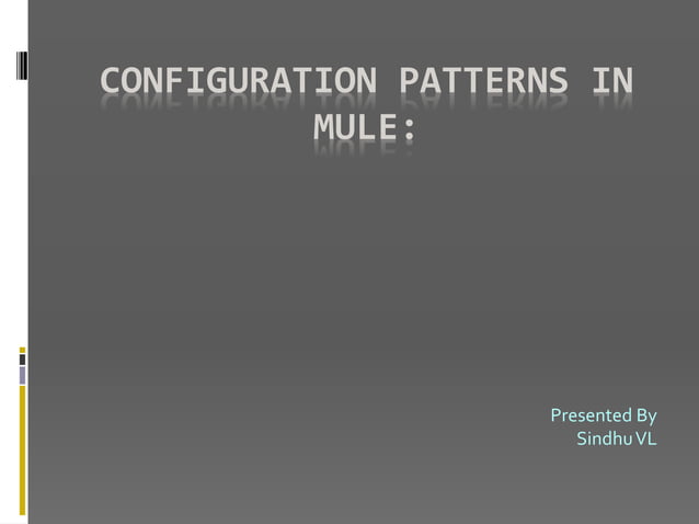 Configuration patterns in mule | PPT