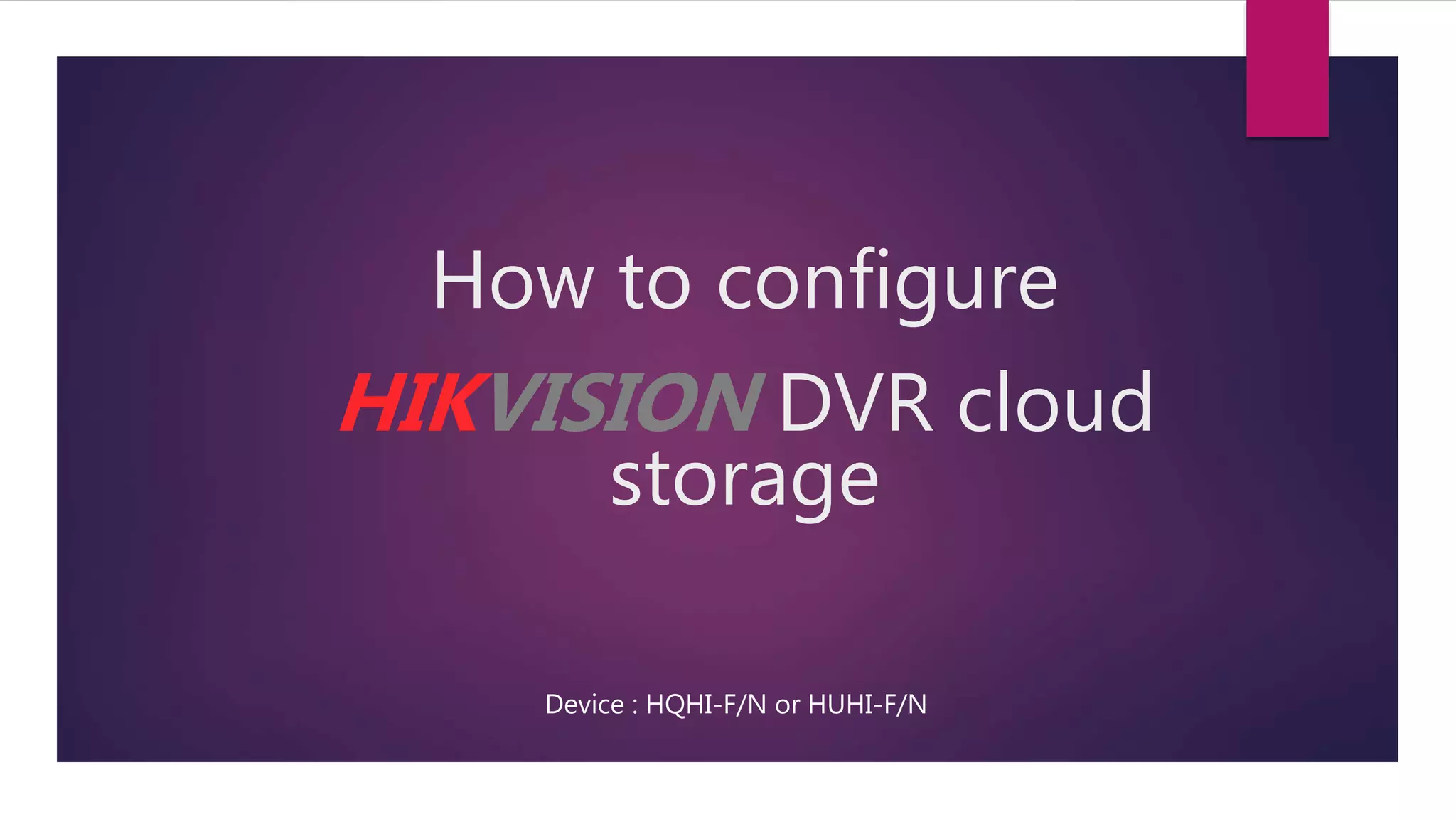 How to configure hikvision dvr cloud storage through web browser | PPTX