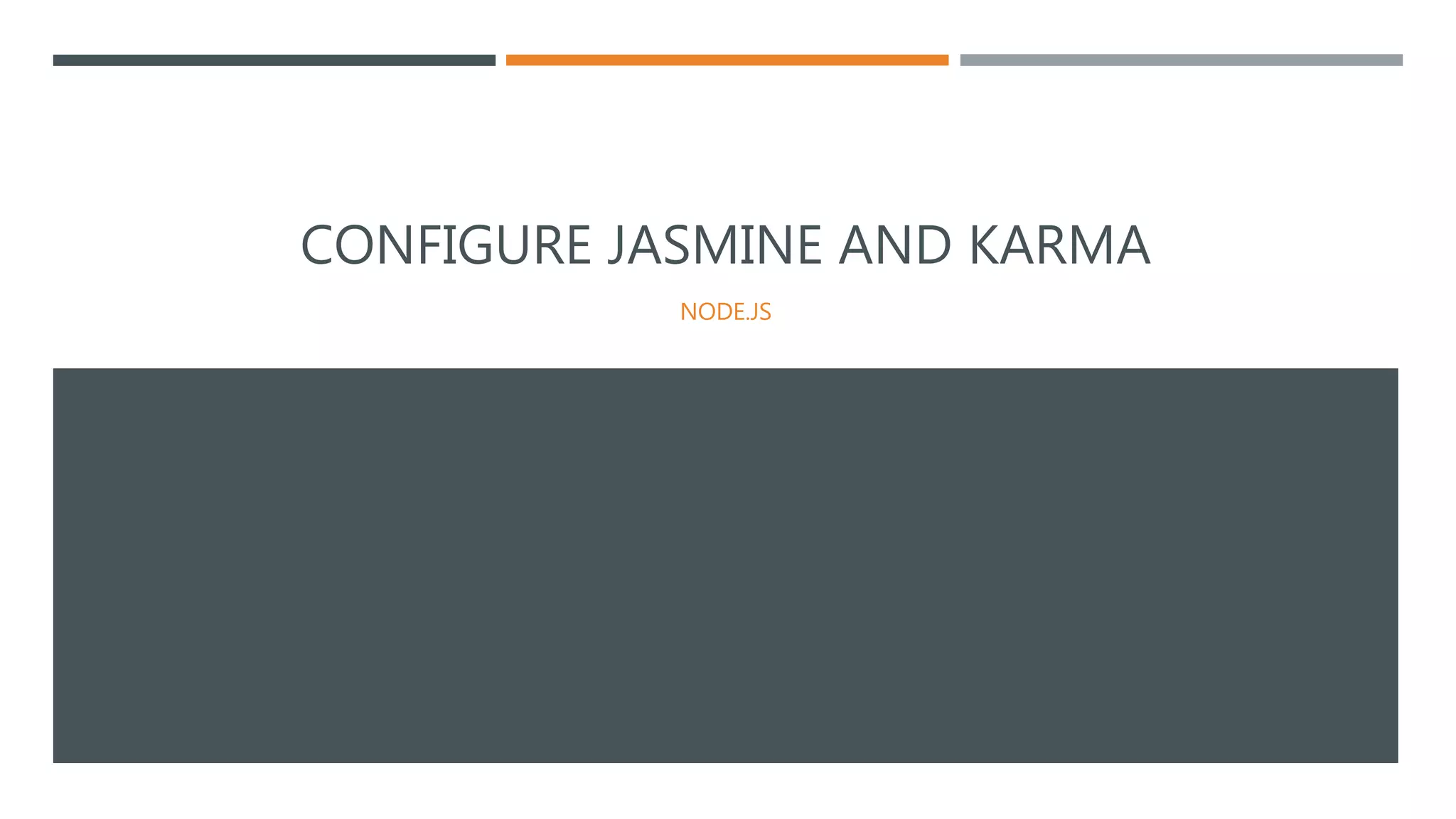 Configure Jasmine And Karma For Code Coverage Ppt