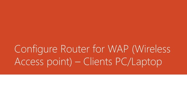 Configure router for wap (wireless access point | PPTX | Internet ...