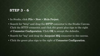 Configuring Anypoint Studio MQ connector | PPTX | Cloud Computing | Internet