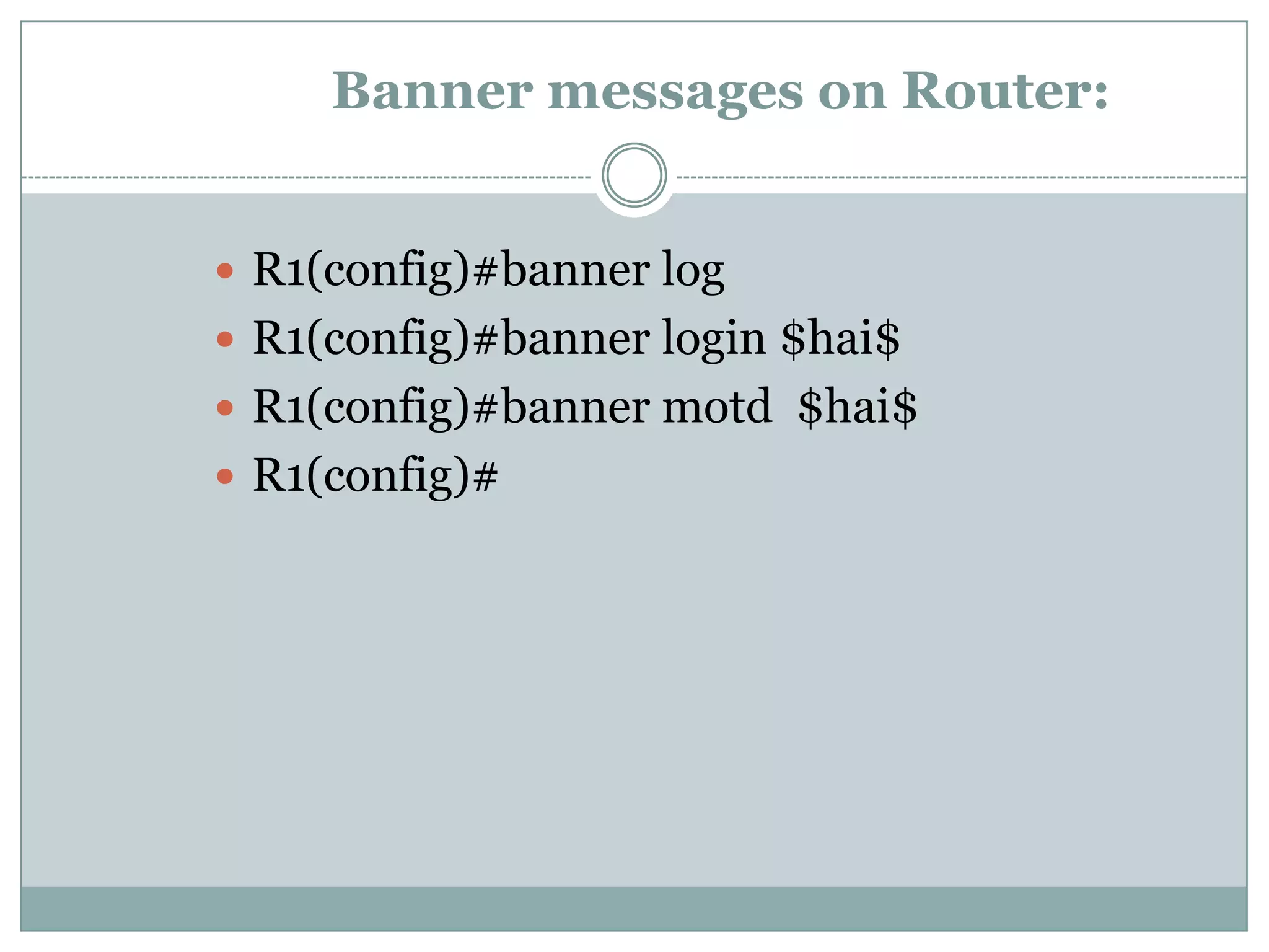 Configuring Hostname Time And Login Message On Cisco Router Pptx