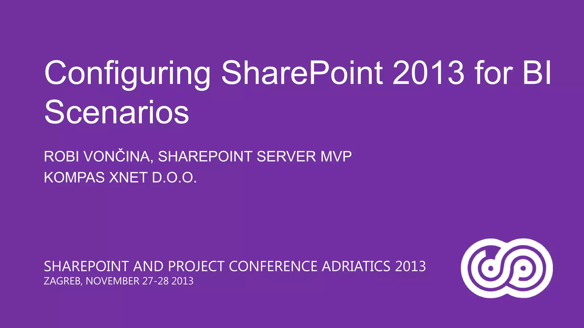 Configuring Sharepoint 2013 For Bi Scenarios Ppt Free Download 9216