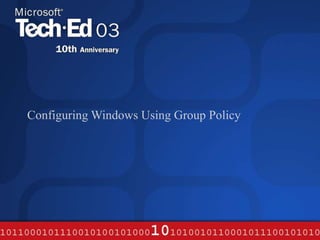 Configuring Windows Using Group Policy.ppt