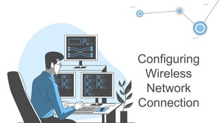 Configuring Wireless Network Connection.pptx