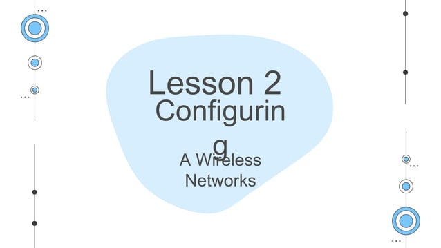 Configuring Wireless Network Connection.pptx | Computer Networking | Computing