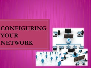 Configuring your network | PPT