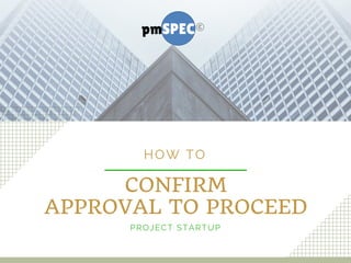 Confirm Approval to Proceed | PPT