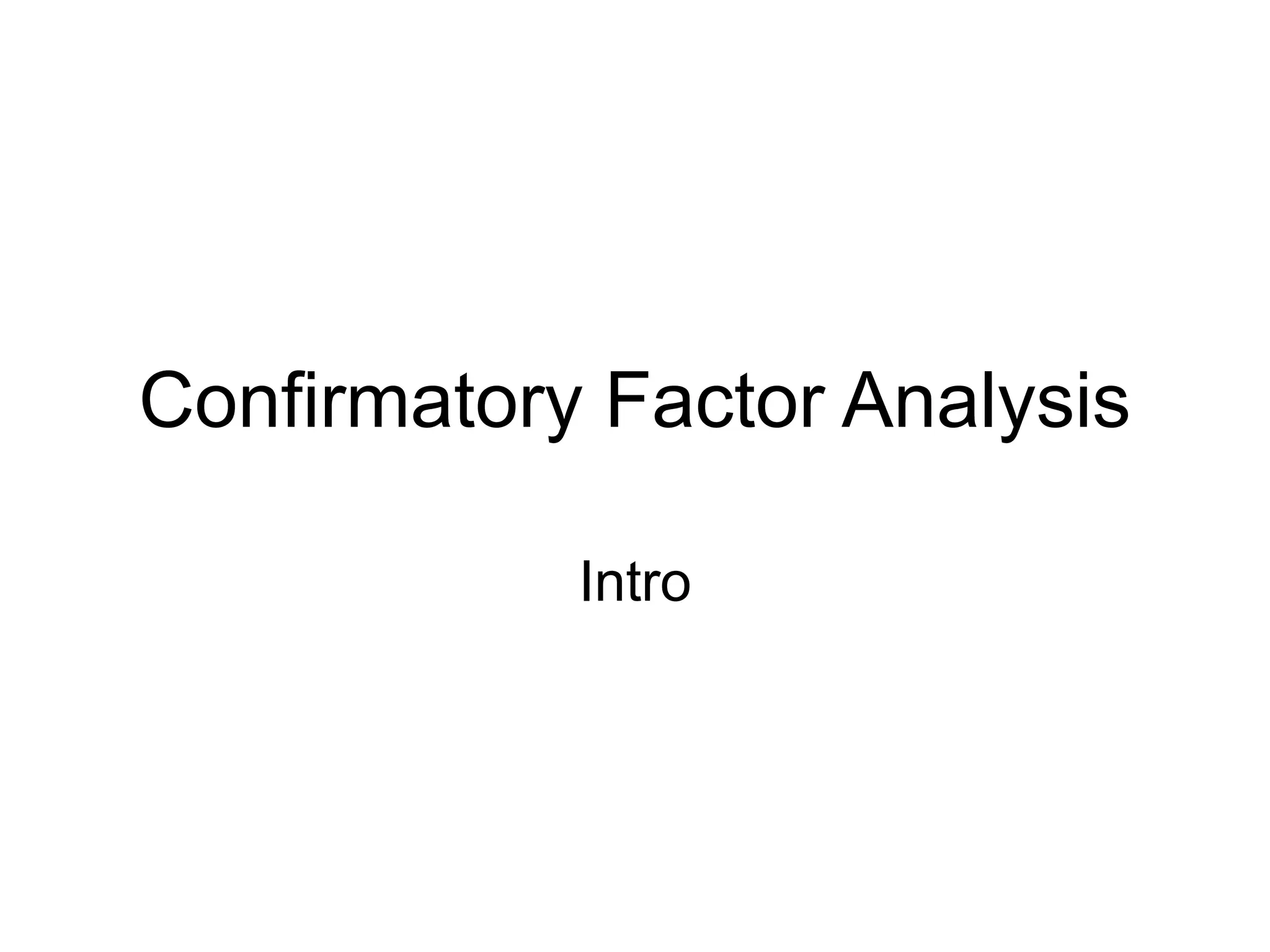 Confirmatory Factor Analysis presentatioon .ppt