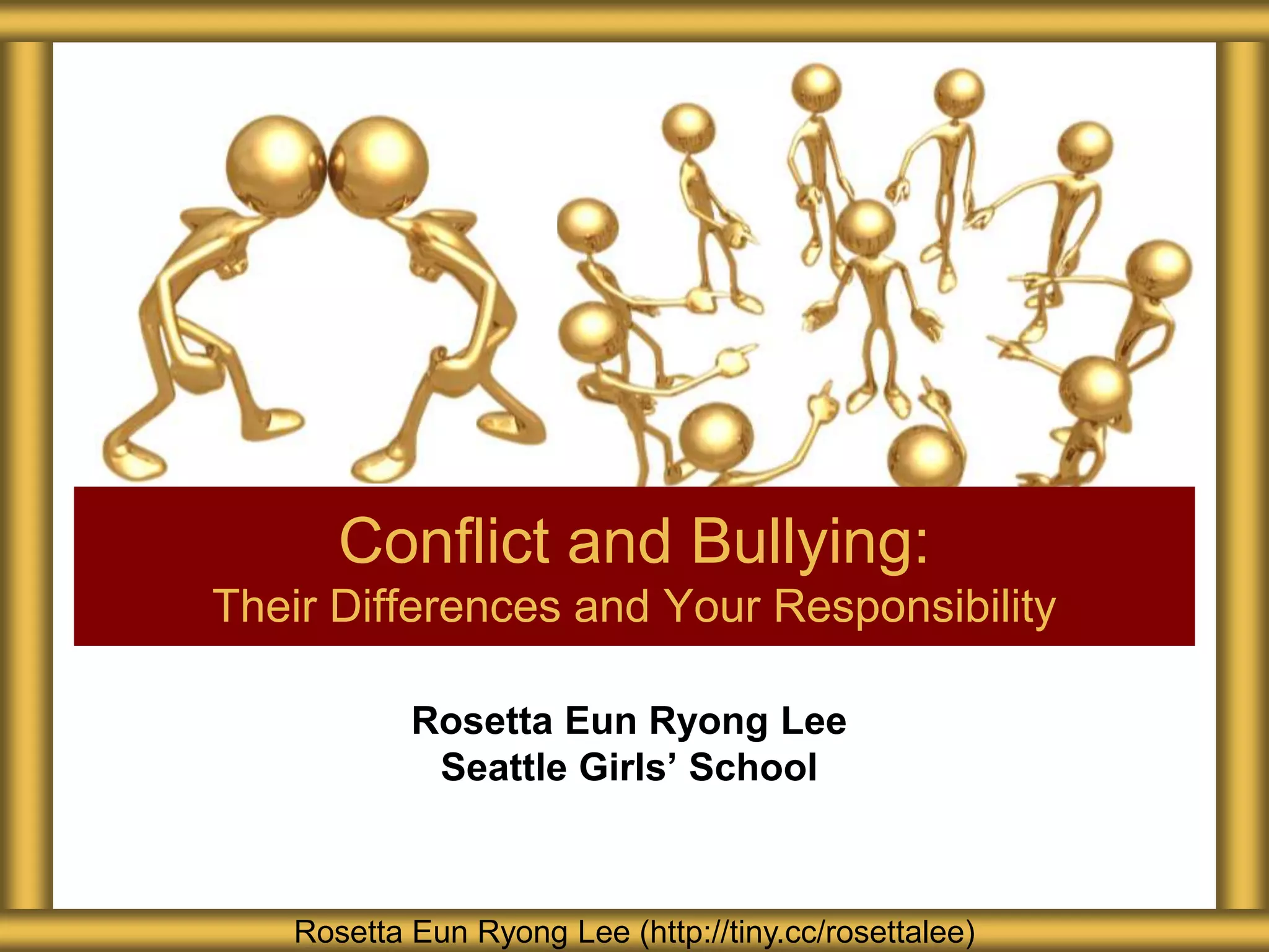 Conflict and Bullying Their Differences and Your Responsibility | PPTX