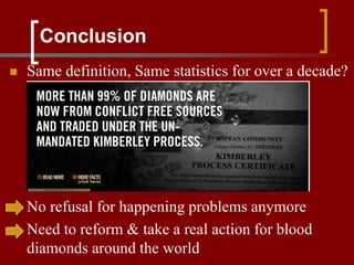 Conflict Diamonds & Kimberley Process | PPTX