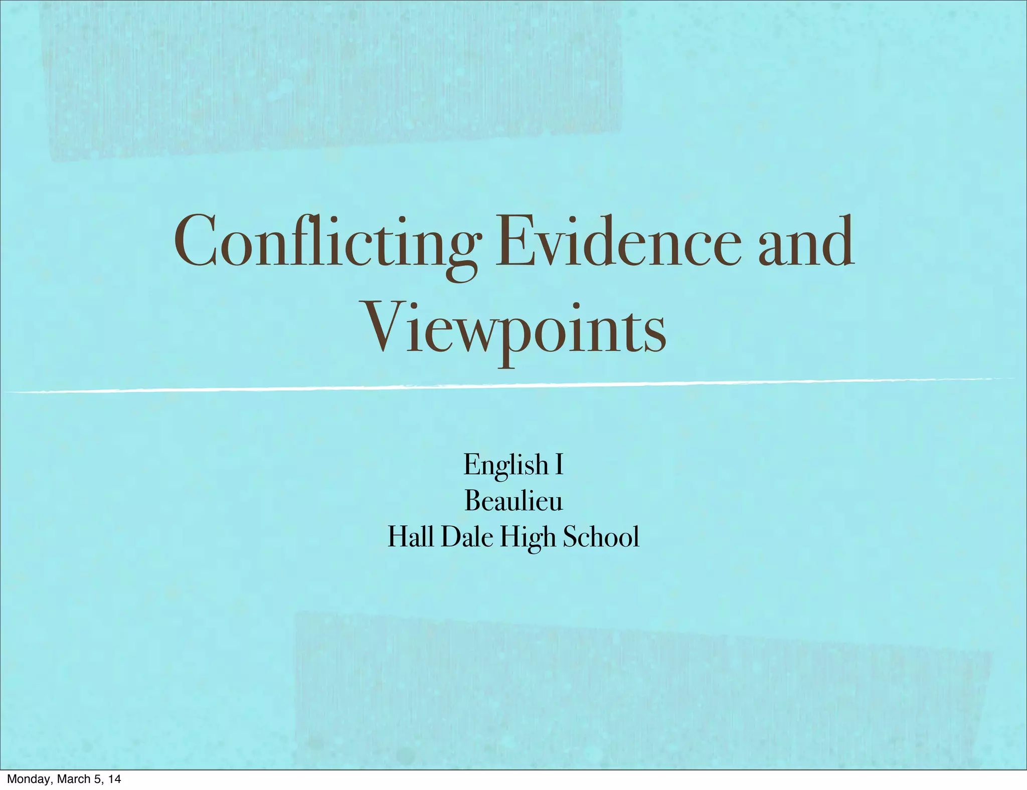 Conflicting Evidence & Viewpoints | PPT