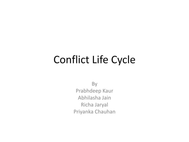 Conflict life cycle | PPTX | War and Conflicts