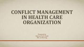 Conflict management in health care organization | PPTX