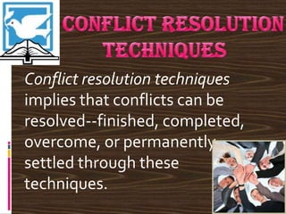 Conflict management & its resolution technique | PPTX