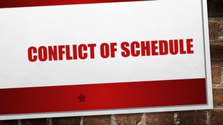 Conflict of scheduleEEEEEEEEEEEEEEE.pptx