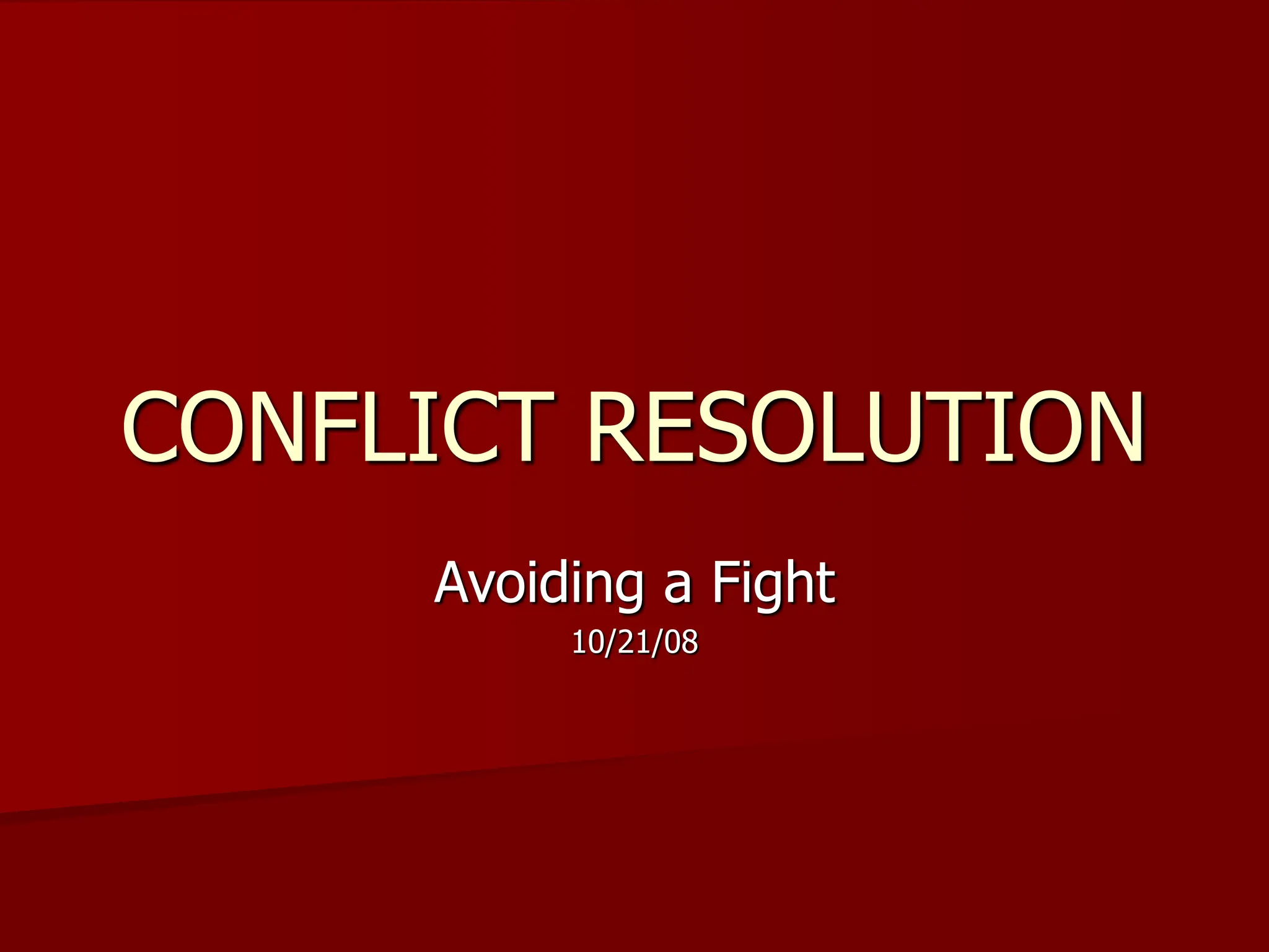 Conflict Resolution avoiding a fight.ppt