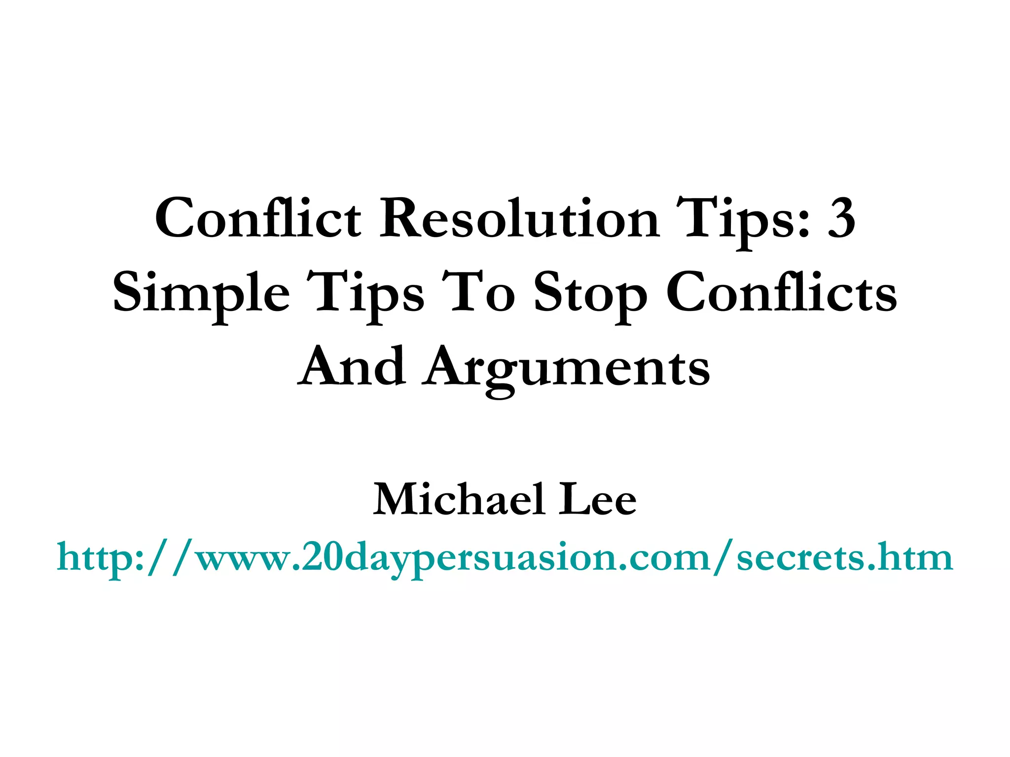 Conflict Resolution Tips: 3 Simple Tips To Stop Conflicts And Arguments | PPT