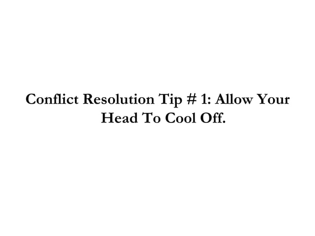 Conflict Resolution Tips: 3 Simple Tips To Stop Conflicts And Arguments | PPT