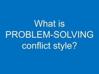 Conflict Styles Presentation | PPTX