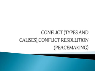 Conflict (types and causes),conflict resolution | PPTX