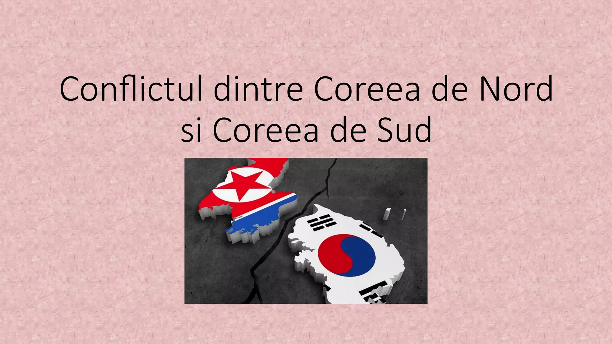Conflictul dintre Coreea de Nord si Coreea de.pptx