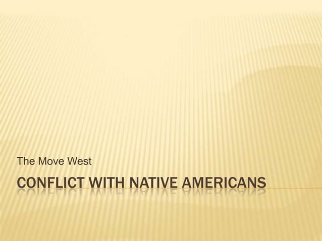 Conflict with native americans(8) | PPT