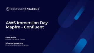 AWS Immersion Day Mapfre - Confluent | PPT