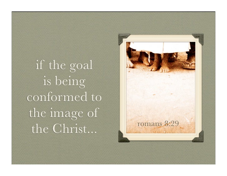 Conformed To His Image