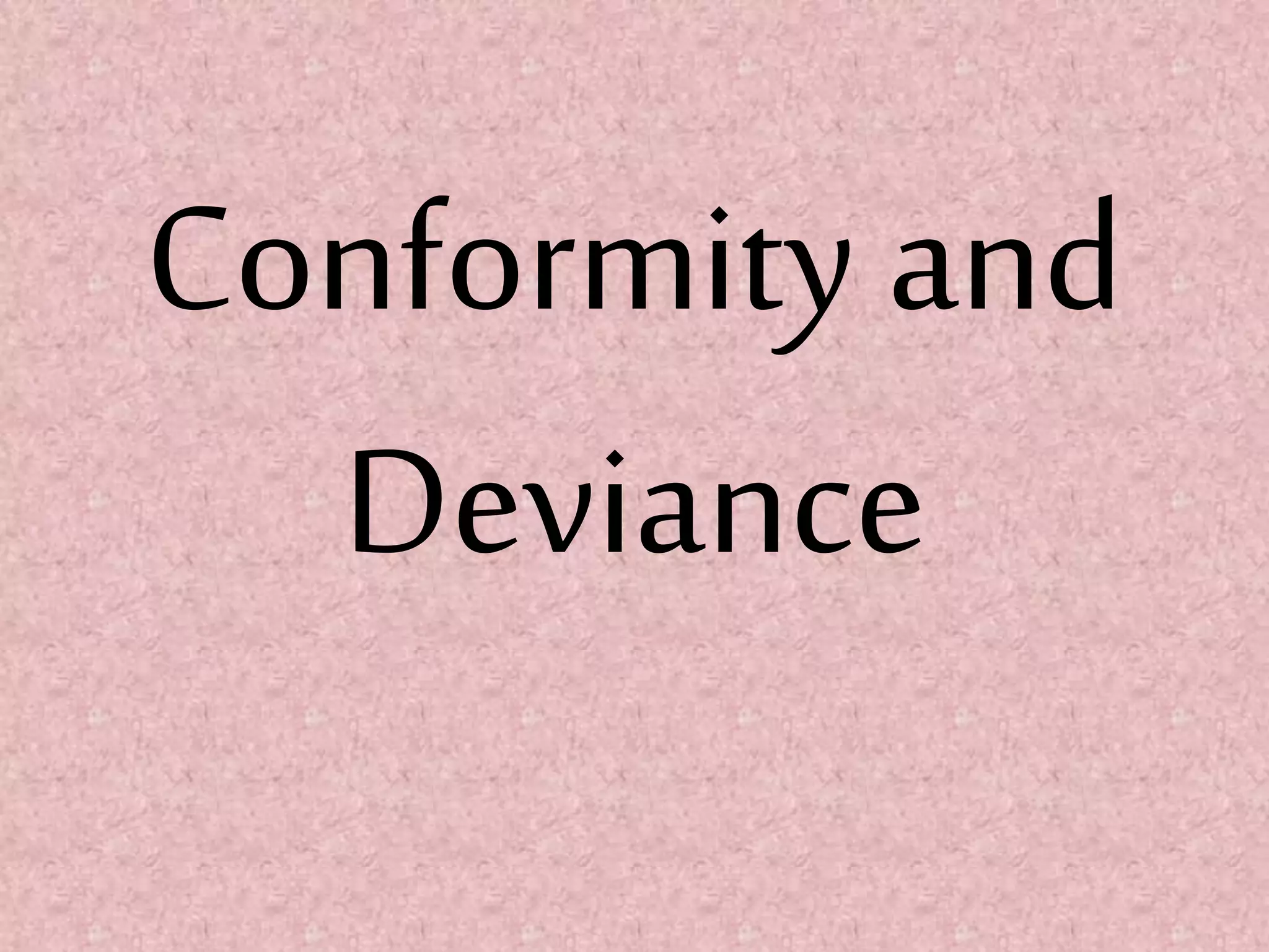Conformity and deviance | PPTX