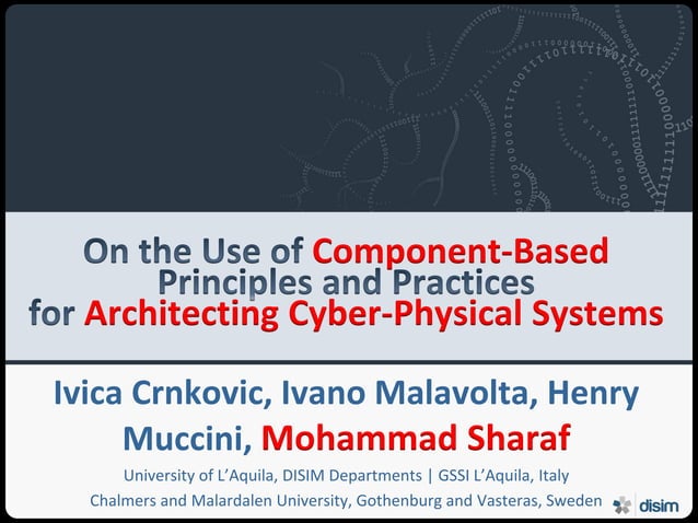 On the Use of Component-Based Principles and Practices for Architecting Cyber-Physical Systems | PPT