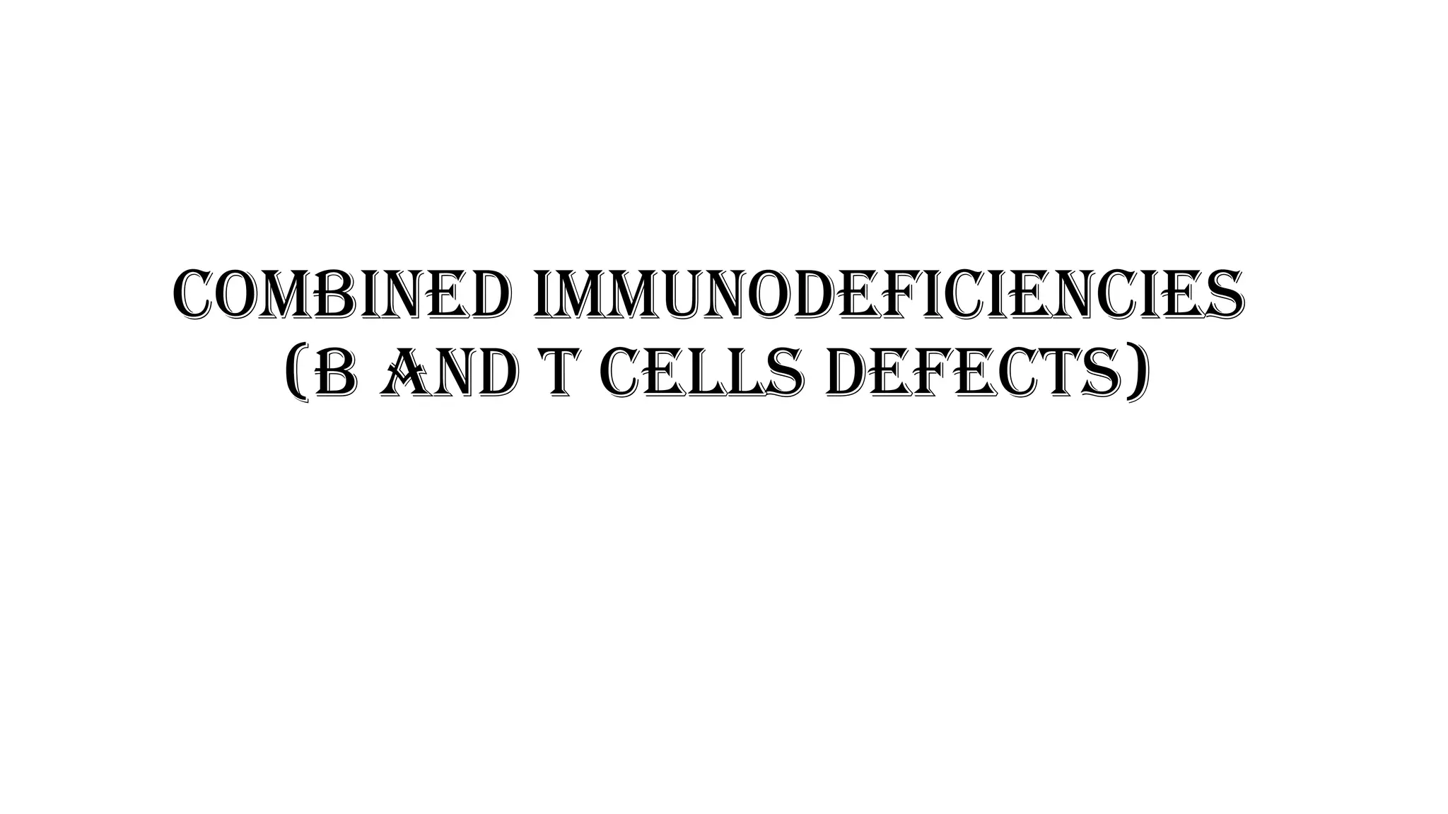 Congenital - B cell mediated, T cell mediated, Combined.pptx