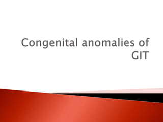 Some types of congenital abnormalities GIT.pptx