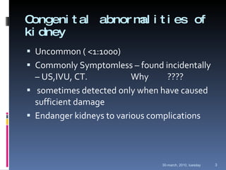 Congenital abnormities of kidney ad ureter 30 3-10 | PPT