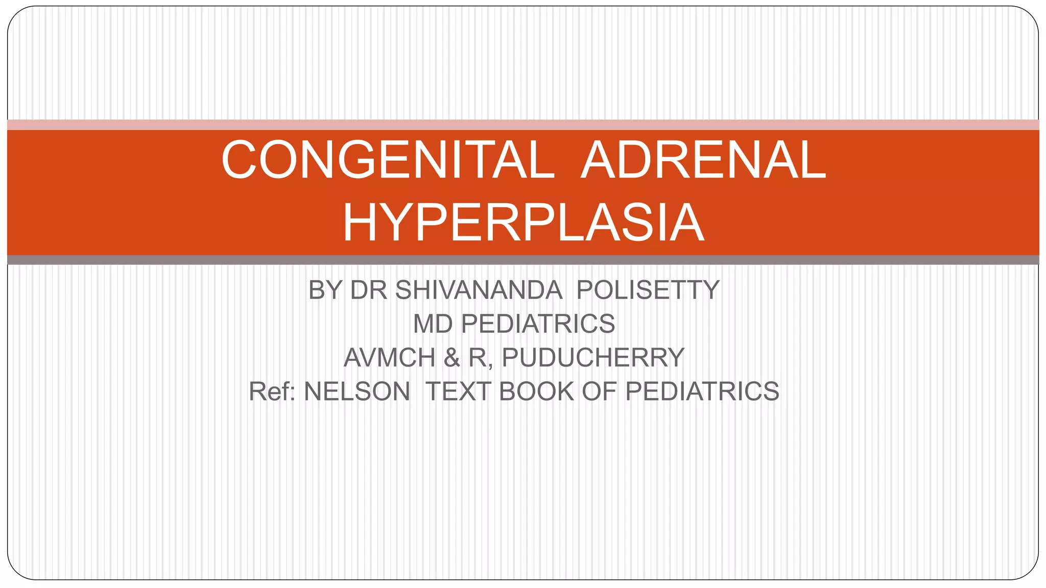 Congenital Adrenal Hyperplasia Ppt