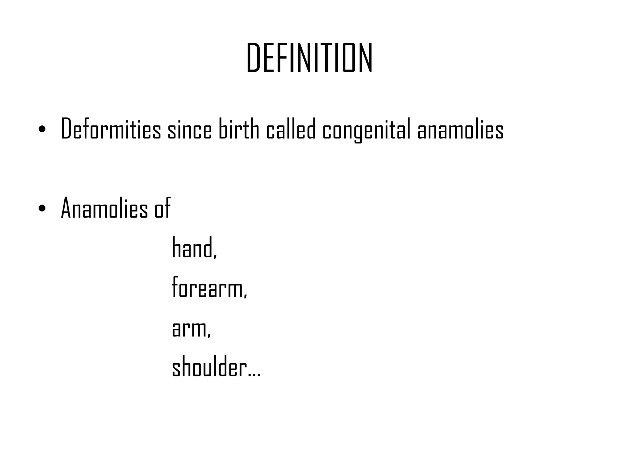 Congenital anamolies upper limb - Dr.KK