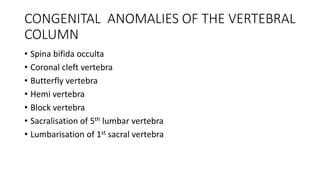 Congenital anomalies and degenerative conditions of vertebra | PPTX
