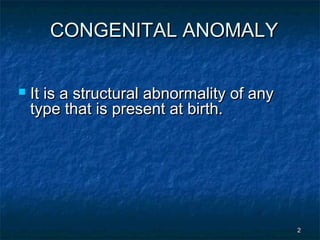 Congenital anomalies (birth defect) | PPT