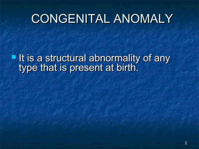 Congenital anomalies (birth defect) | PPT | Pregnancy | Reproductive Health